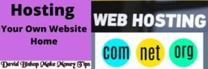Hosting Your Own Website - David Bishop Make Money Tips